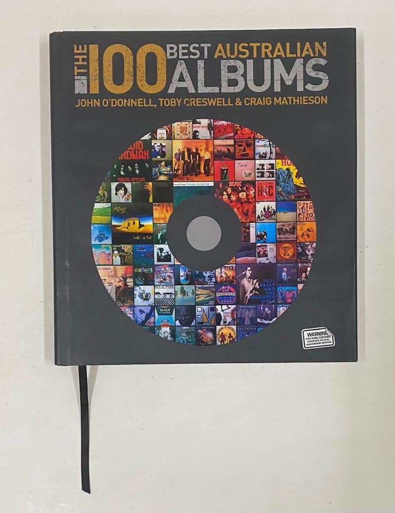 'The 100 Best Australian Albums' John O'Donnell, Toby Creswell & Craig ...
